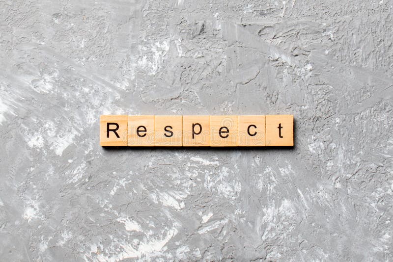 Respect Word Written on Wood Block. Respect Text on Table, Concept ...