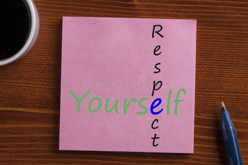 Respect Yourself Written on Note Stock Photo - Image of concept, love ...