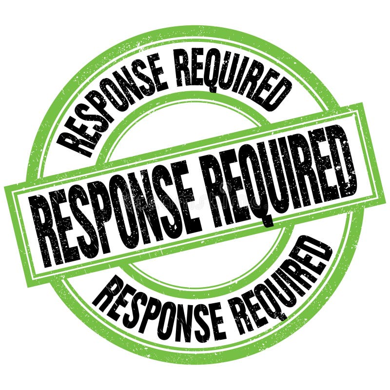 RESPONSE REQUIRED Text on Green-black Round Stamp Sign Stock ...