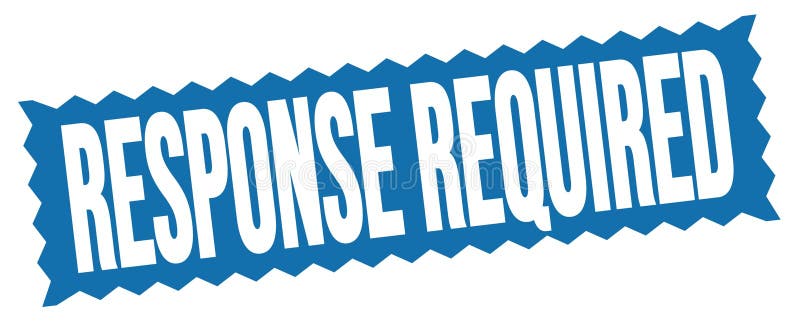 RESPONSE REQUIRED Text Written on Blue Stamp Sign Stock Illustration ...