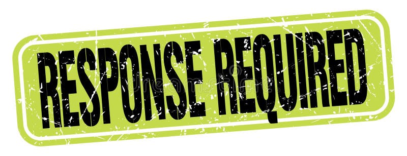 RESPONSE REQUIRED Text Written on Green-black Stamp Sign Stock ...