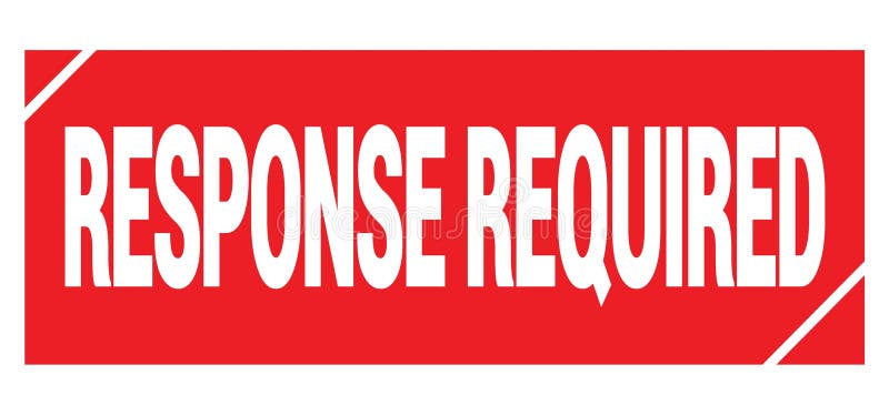 RESPONSE REQUIRED Text Written on Red Stamp Sign Stock Illustration ...