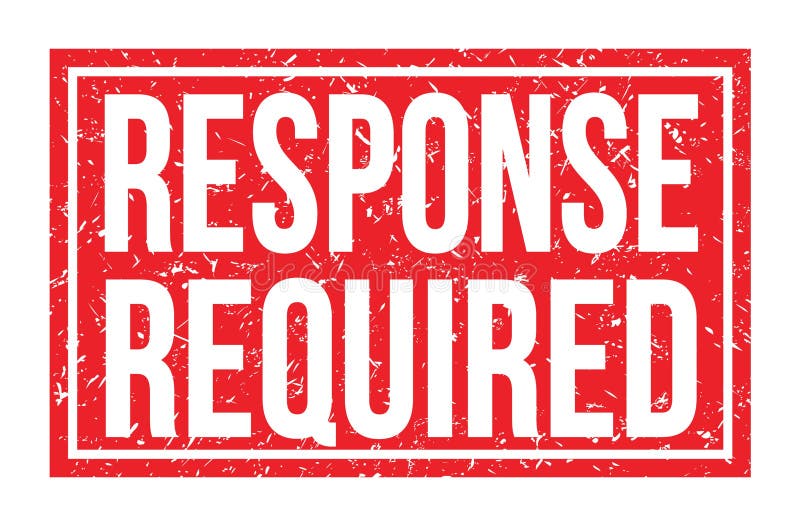 RESPONSE REQUIRED, Words on Red Rectangle Stamp Sign Stock Illustration ...