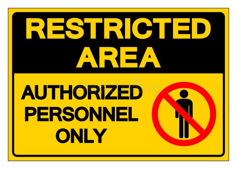 Restricted Area Authorized Personnel only Symbol Sign, Vector ...