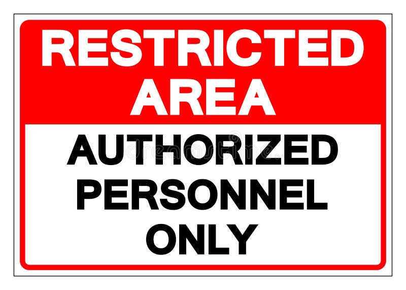 Restricted Area Authorized Personnel only Symbol Sign, Vector ...