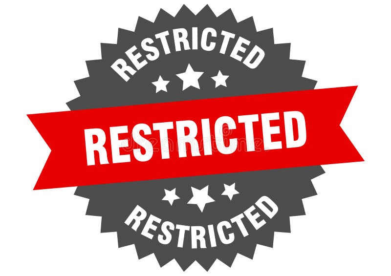 Restricted Sign. Rounded Isolated Button. White Sticker Stock Vector ...