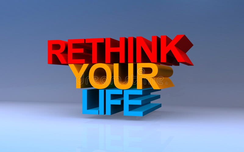Rethink your life on blue stock illustration. Illustration of meaning ...