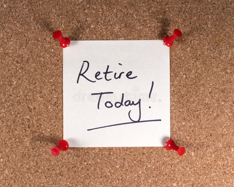 Retire Today stock photo. Image of finished, communication - 168762836