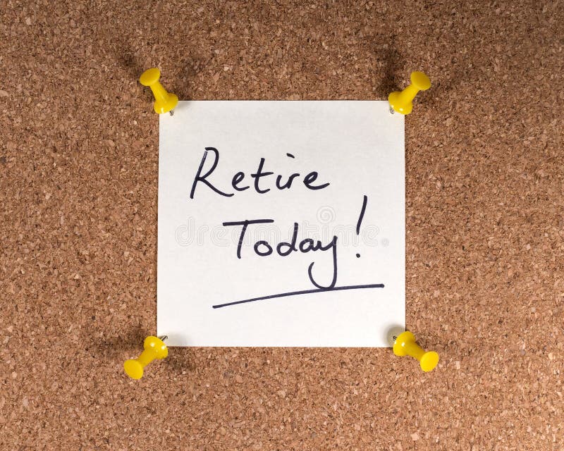 Retire Today stock photo. Image of change, finishing - 168762876
