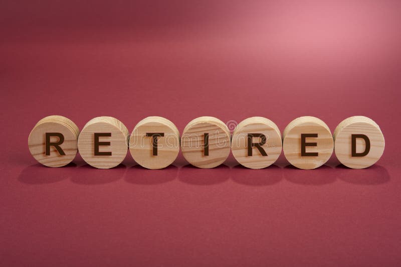 Retired Sign on a Wooden Circles on a Red Stock Photo - Image of growth ...