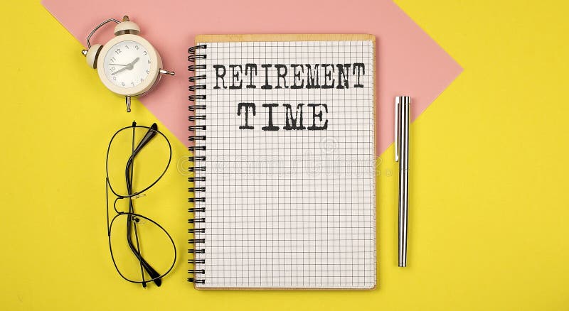 RETIREMENT PLAN Notice on the Notepad with Pen, Glasses and Alarm Clock ...