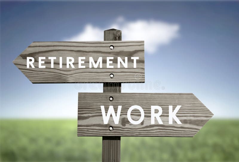 Retirement vs Work stock image. Image of concept, sign - 55810957