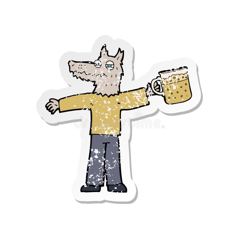 Retro Distressed Sticker of a Cartoon Wolf Man Drinking Beer Stock ...