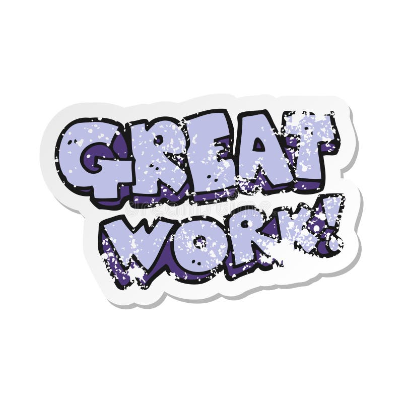 Retro Distressed Sticker of a Great Work Cartoon Symbol Stock Vector ...