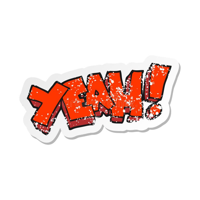 Retro Distressed Sticker of a Yeah Cartoon Shout Stock Vector ...