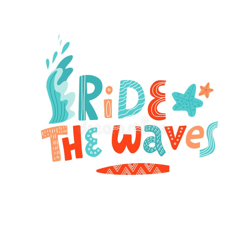 Ride the Wave Lettering. Vector Hand Drawn Bright Illustration in ...