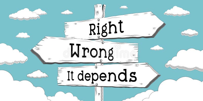 Right, Wrong, it Depends - Outline Signpost with Three Arrows Stock ...