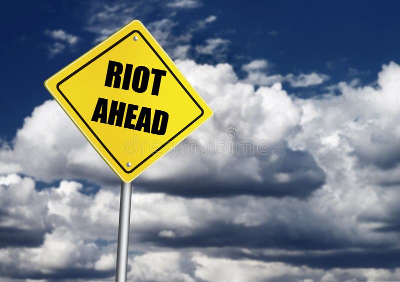 Riot ahead sign stock photo. Image of riot, revolution - 47337938
