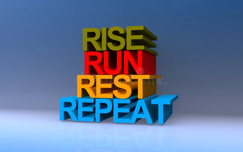 Rise Run Rest Repeat on Blue Stock Illustration - Illustration of relax ...