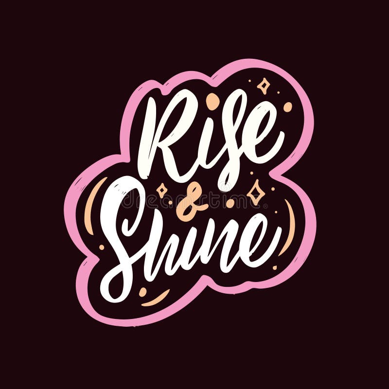 Rise and Shine. Hand Drawn Black Color Lettering Phrase. Modern ...