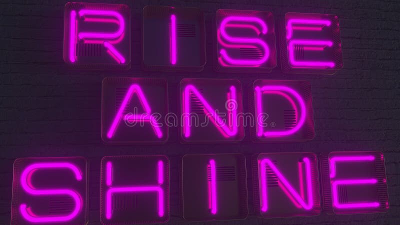 RISE and SHINE Signboard Made with Glowing Neon Letters in the Dark. 3D ...