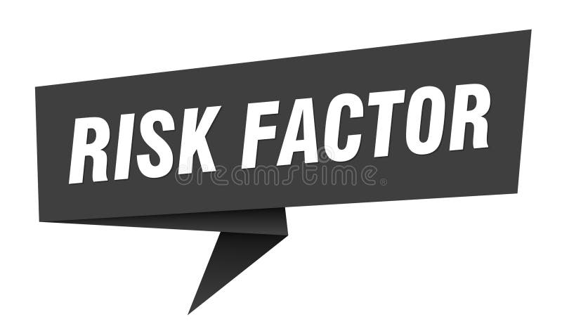 Risk Factor Banner. Risk Factor Speech Bubble, Label, Sticker, Sign ...