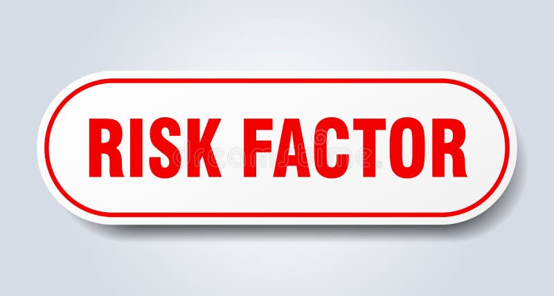 Risk Factor Sign. Rounded Isolated Button. White Sticker Stock Vector ...