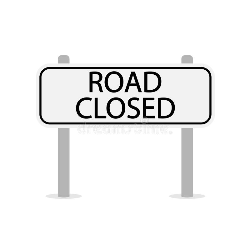A Rectangular Road Sign that Says the Road is Closed. Information Plate ...