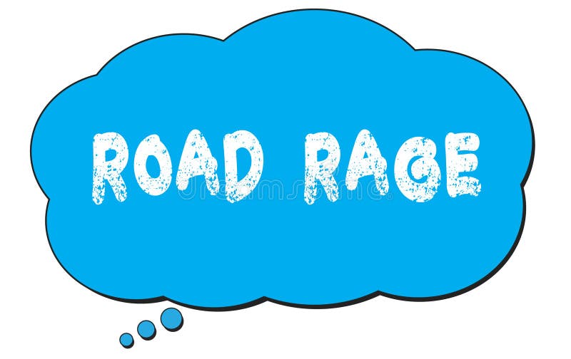 ROAD RAGE Text Written on a Blue Thought Bubble Stock Illustration ...