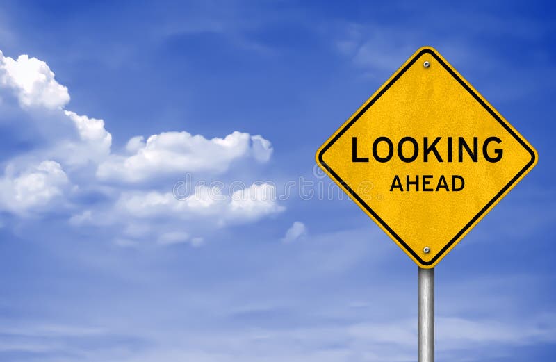 Road Sign Message - Looking Ahead Stock Image - Image of motivation ...