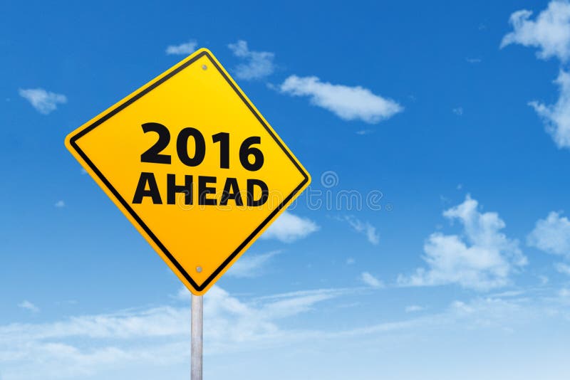 Road Sign with Text of 2016 Ahead Stock Photo - Image of freedom ...