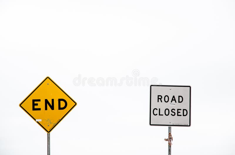 Road Signs, End and Road Closed Stock Image - Image of danger, safety ...
