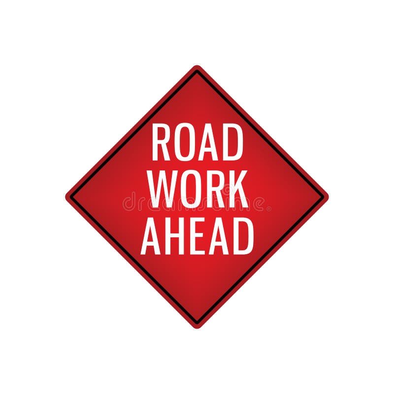 Road Work Ahead Signs Stock Illustrations – 174 Road Work Ahead Signs ...