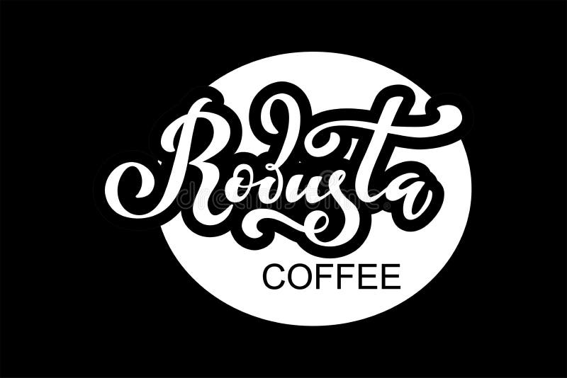 Robusta Coffee Logo. Vector Illustration of Handwritten Lettering ...