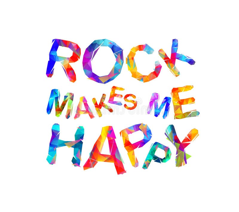 Rock Makes Me Happy. Triangular Letters Stock Vector - Illustration of ...