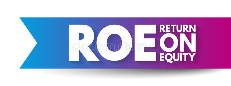 ROE Return on Equity - Measure of the Profitability of a Business in ...