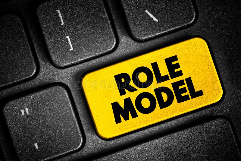 Role Model - Person Whose Behaviour, Example, or Success is or Can Be ...