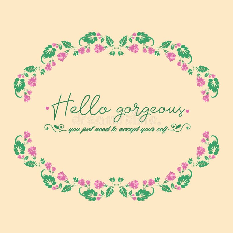 Romantic Frame of Leaf and Flower, for Beautiful Hello Gorgeous ...