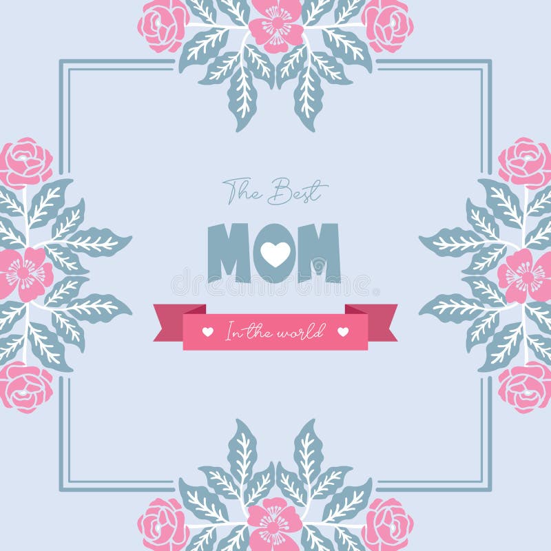 Romantic Pattern of Leaf and Floral Frame, for Best Mom in the World ...