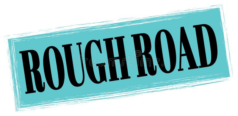 ROUGH ROAD Text Written on Blue-black Stamp Sign Stock Illustration ...