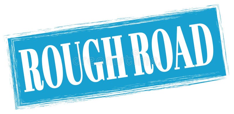 ROUGH ROAD Text Written on Blue Stamp Sign Stock Illustration ...