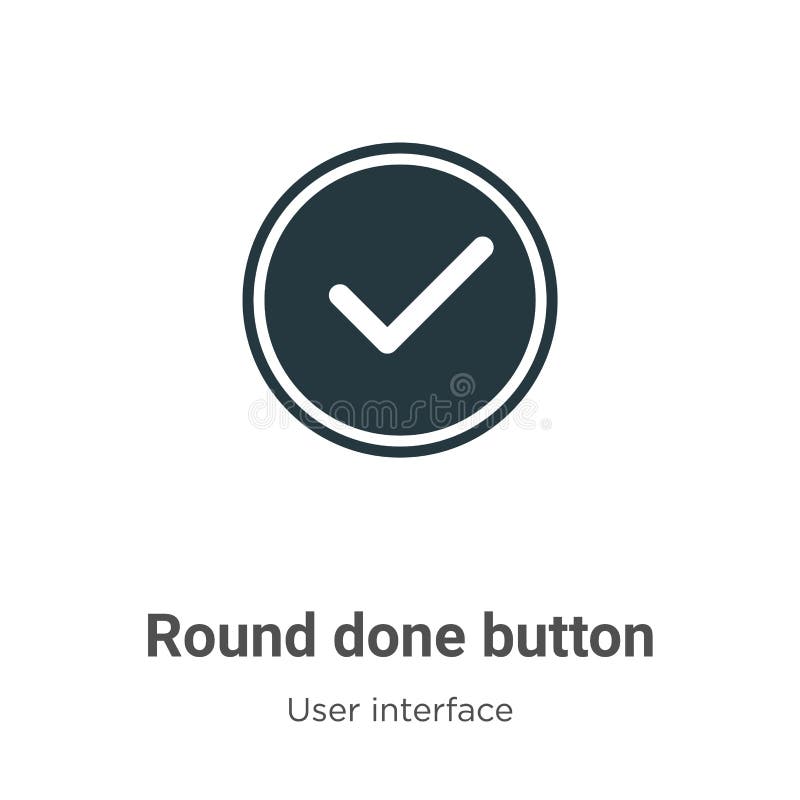 Round Done Button Icon In Trendy Design Style. Round Done Button Icon ...