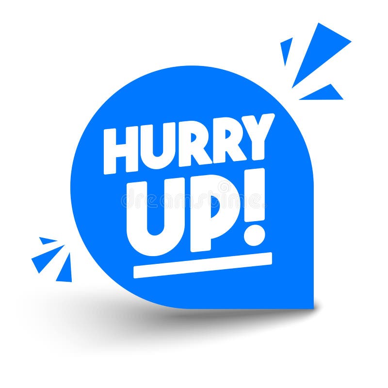 Round Blue Hurry Up Label stock vector. Illustration of icon - 264291671