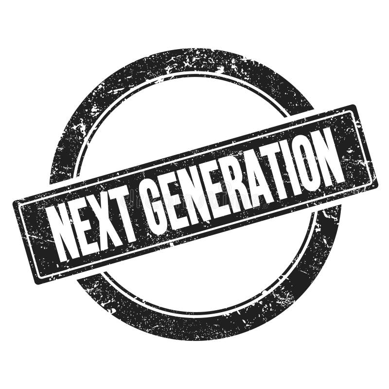 NEXT GENERATION Text on Black Round Vintage Stamp Stock Illustration ...
