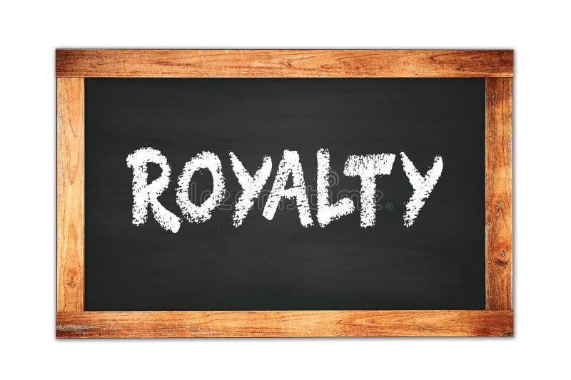 ROYALTY Text Written on Wooden Frame School Blackboard Stock ...