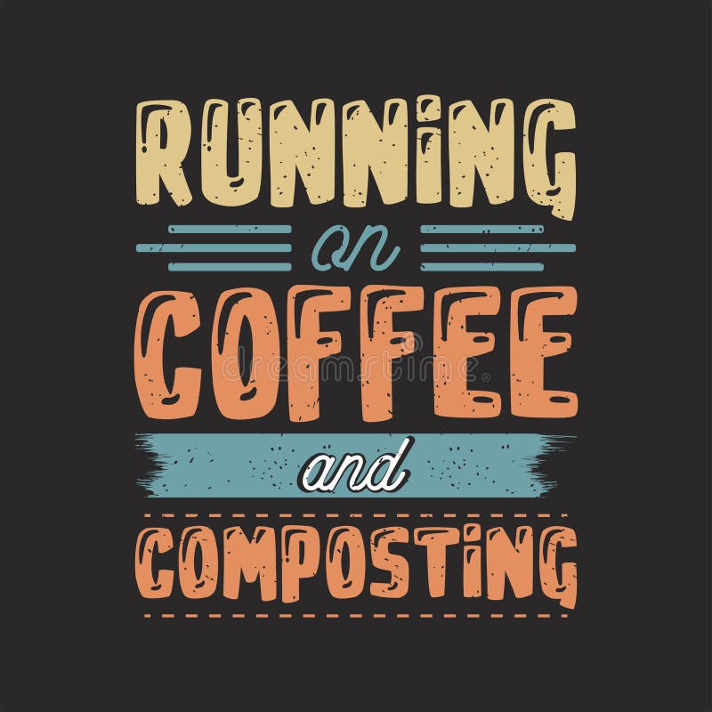 Running on Coffee and Composting. Compost Plant T Shirt, Poster Design ...