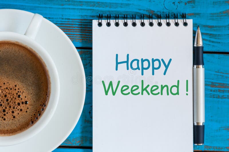 Rustic Blue Wooden Desk with Notes about Happy Weekend with Morning ...