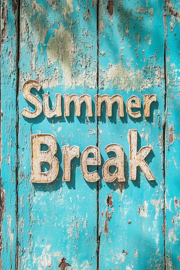 Rustic Summer Break Sign on Weathered Teal Wooden Background Stock ...