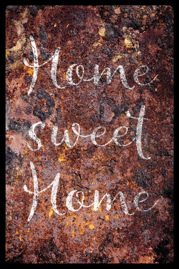 Rusty Sign with Text Home Sweet Home Stock Photo - Image of dirty, dirt ...