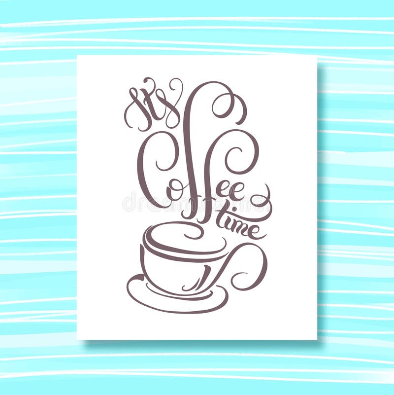It`s always Coffee Time Black and White Hand Written Stock Vector ...